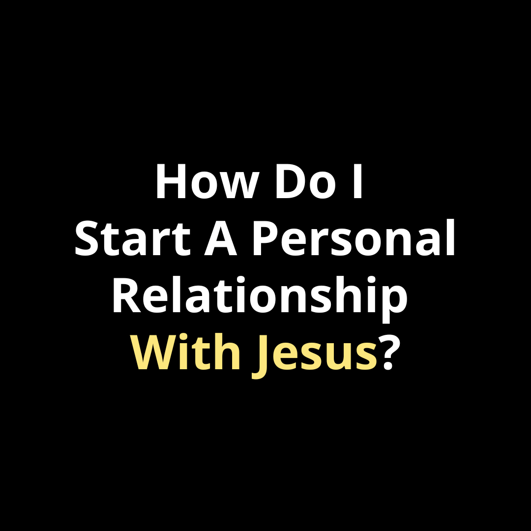How Do I Start a Personal Relationship with Jesus? – Walk In Faith Clothing