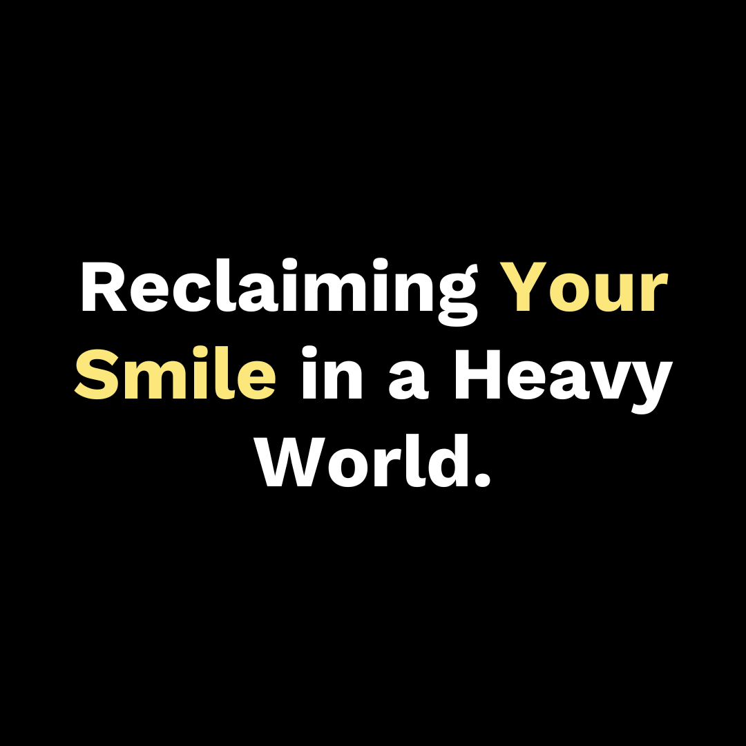 Reclaiming Your Smile in a Heavy World – Walk In Faith Clothing